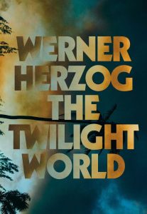 Werner Herzog - "The Twilight World"